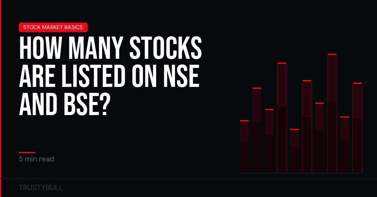 How Many Stocks Are on NSE & BSE? The Exact Number — TrustyBull