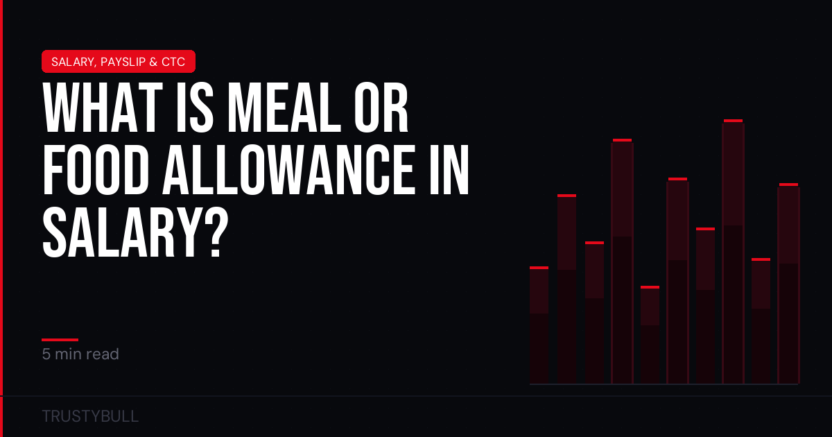 What is Meal or Food Allowance in Salary? — TrustyBull