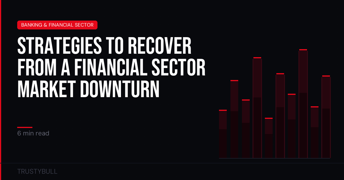 Investing in Banking and Financial Sector Stocks: Recover — TrustyBull